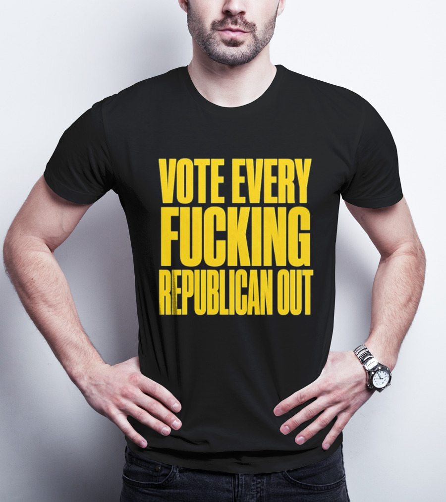 Vote Every Fucking Republican Out T-Shirt