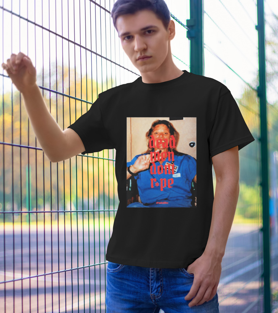 Aileen Wuornos Dead Men Don't Rape Red Text Blue Image T-Shirt