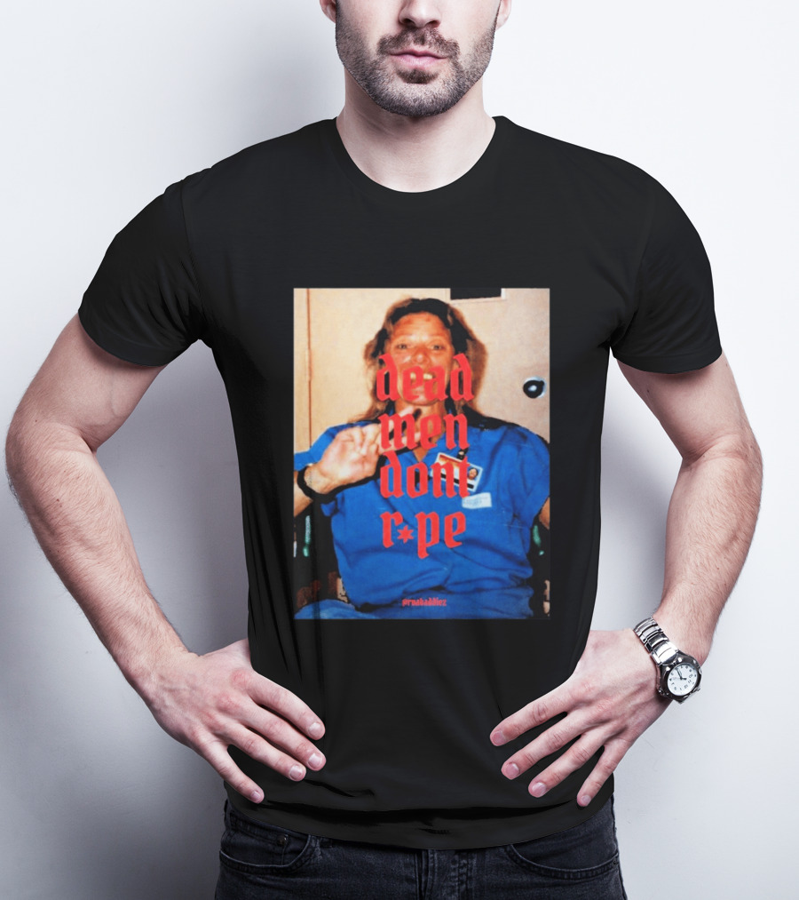 Aileen Wuornos Dead Men Don't Rape Red Text Blue Image T-Shirt