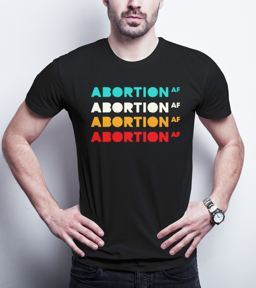 ABORTION AF Classic Reproductive Rights Feminist Pro Choice T-Shirt