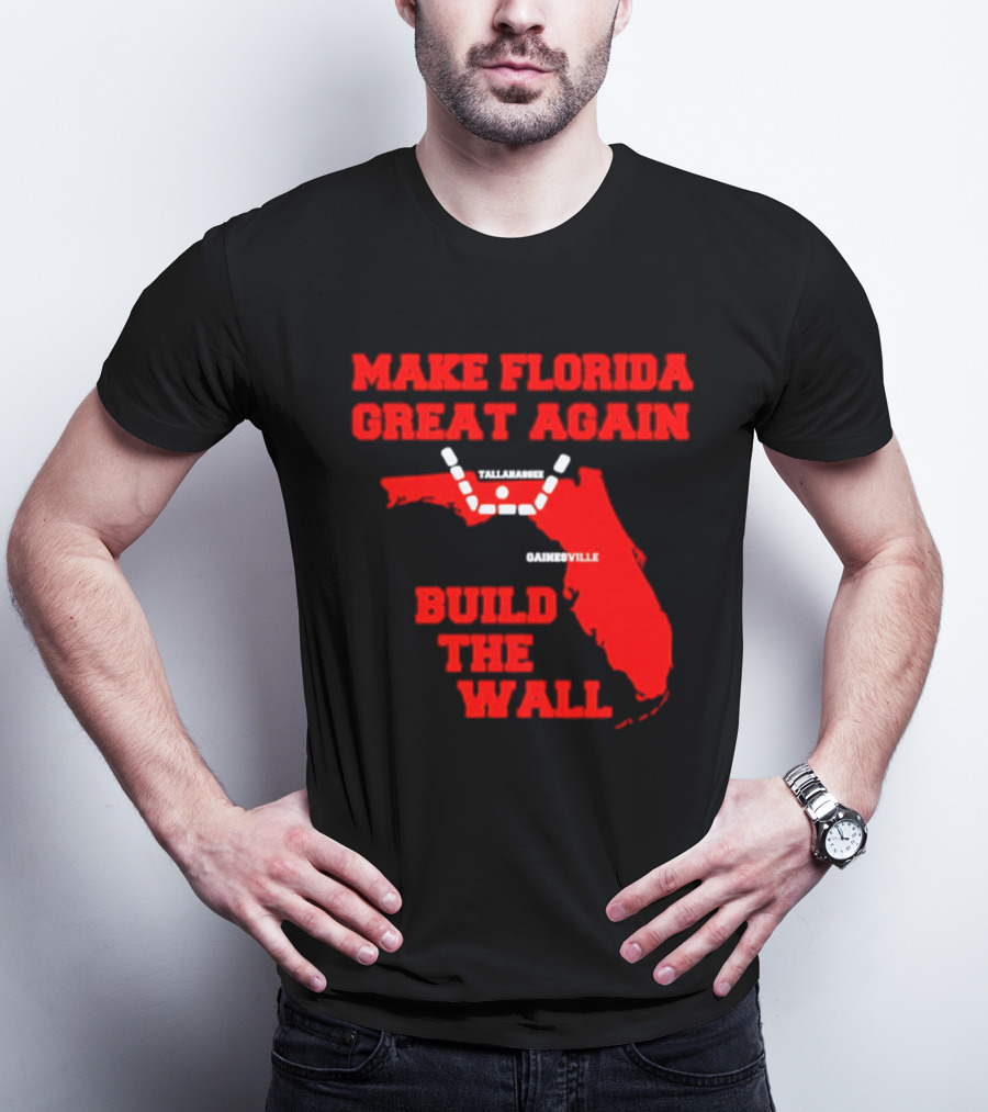 Make Florida Great Again Build The Wall Florida Map T-Shirt