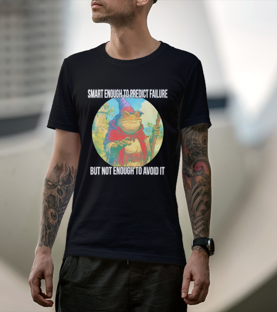 Smart Enough To Predict Failure Frog Wizard In Purple Hat And Red Cloak T-Shirt