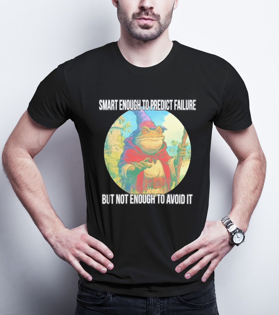 Smart Enough To Predict Failure Frog Wizard In Purple Hat And Red Cloak T-Shirt