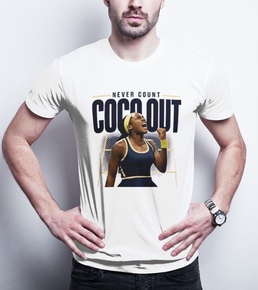 Never Count Coco Gauff Out Tennis Victory 2026 T-Shirt