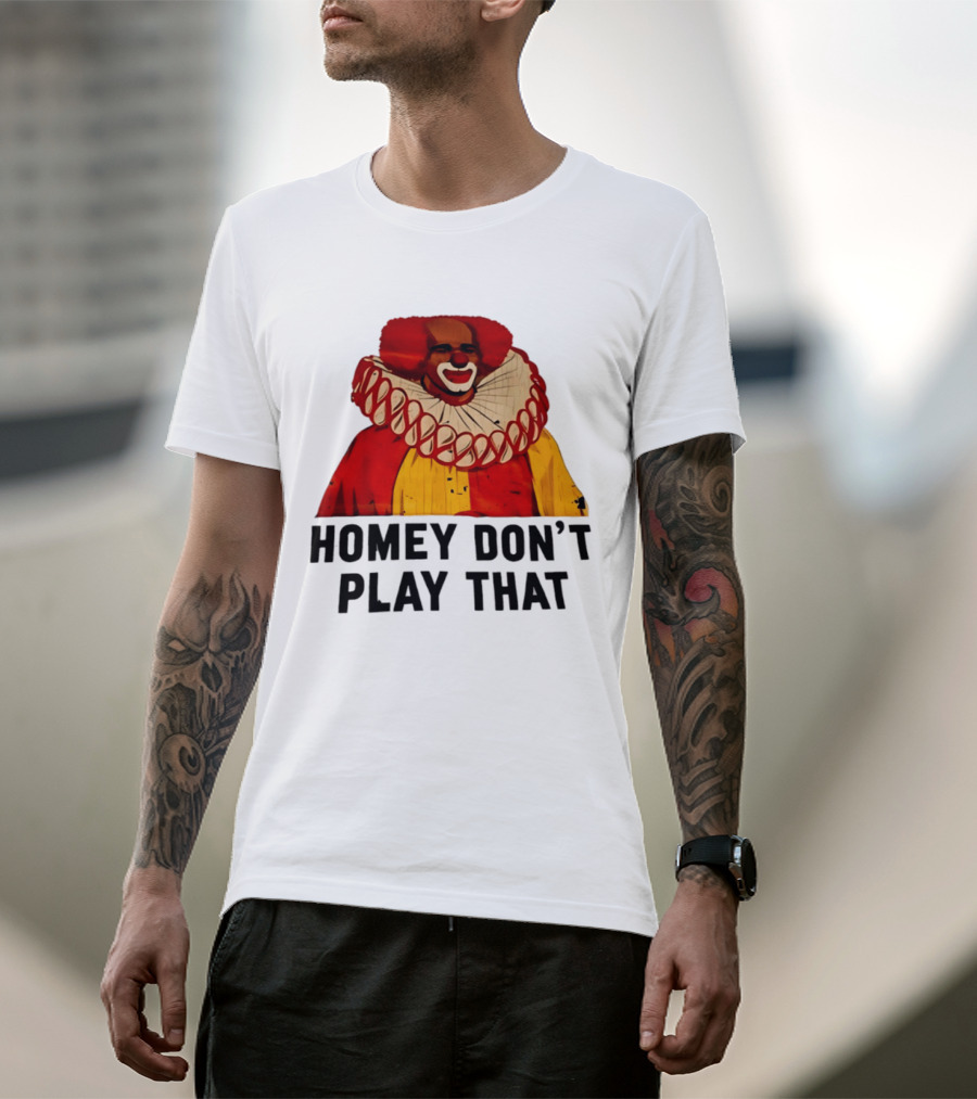 Homey The Clown Homey Don't Play That Vintage Iconic Comedy T-Shirt