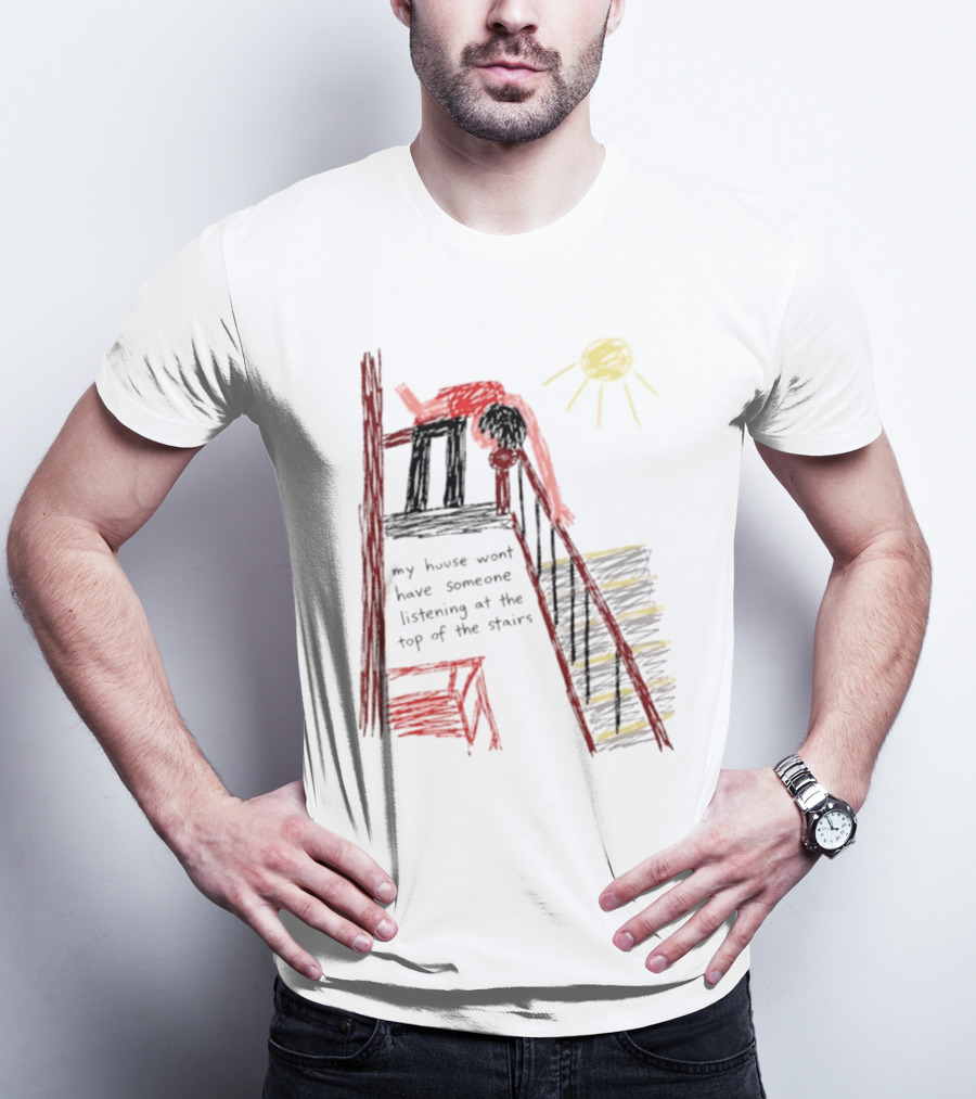 My House Wont Have Someone Listening At The Top Of The Stairs Drawing With Sun And Red Figure T-Shirt