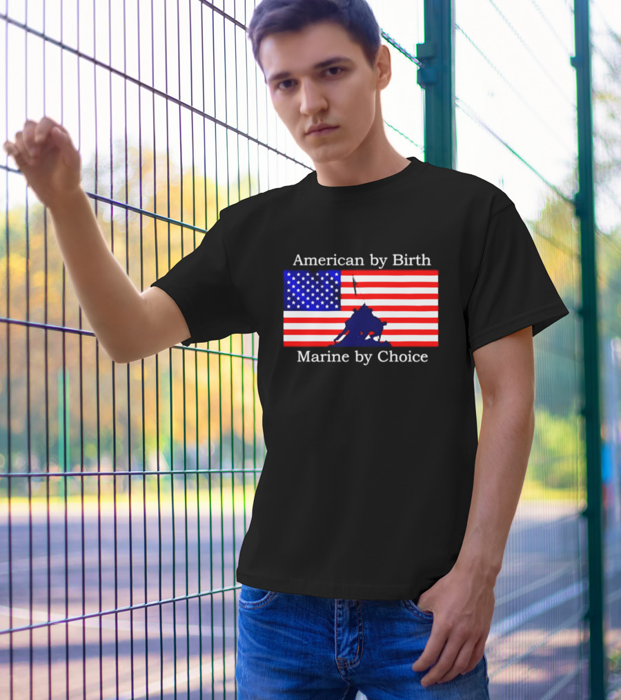 American By Birth Marine By Choice Iwo Jima USMC Flag T-Shirt