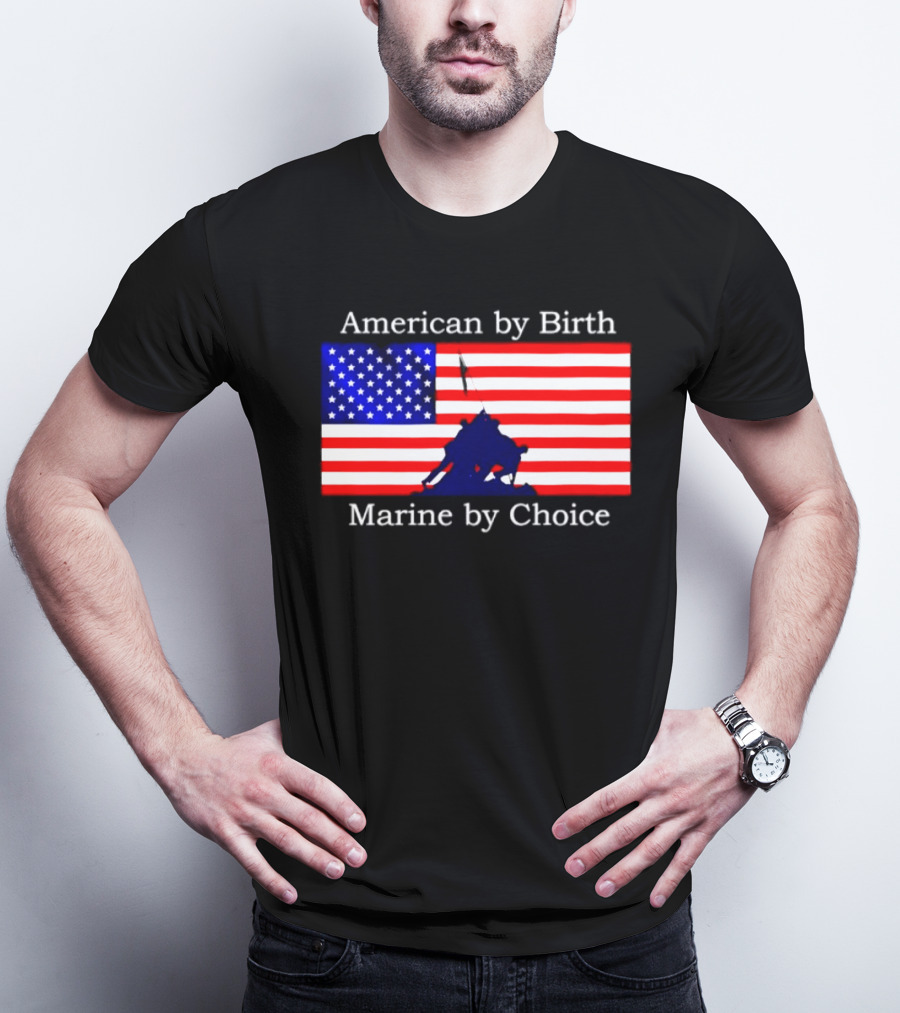 American By Birth Marine By Choice Iwo Jima USMC Flag T-Shirt