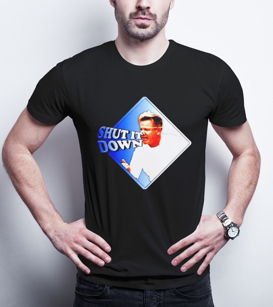 Gordon Ramsay Shut It Down Hell's Kitchen Meme T-Shirt