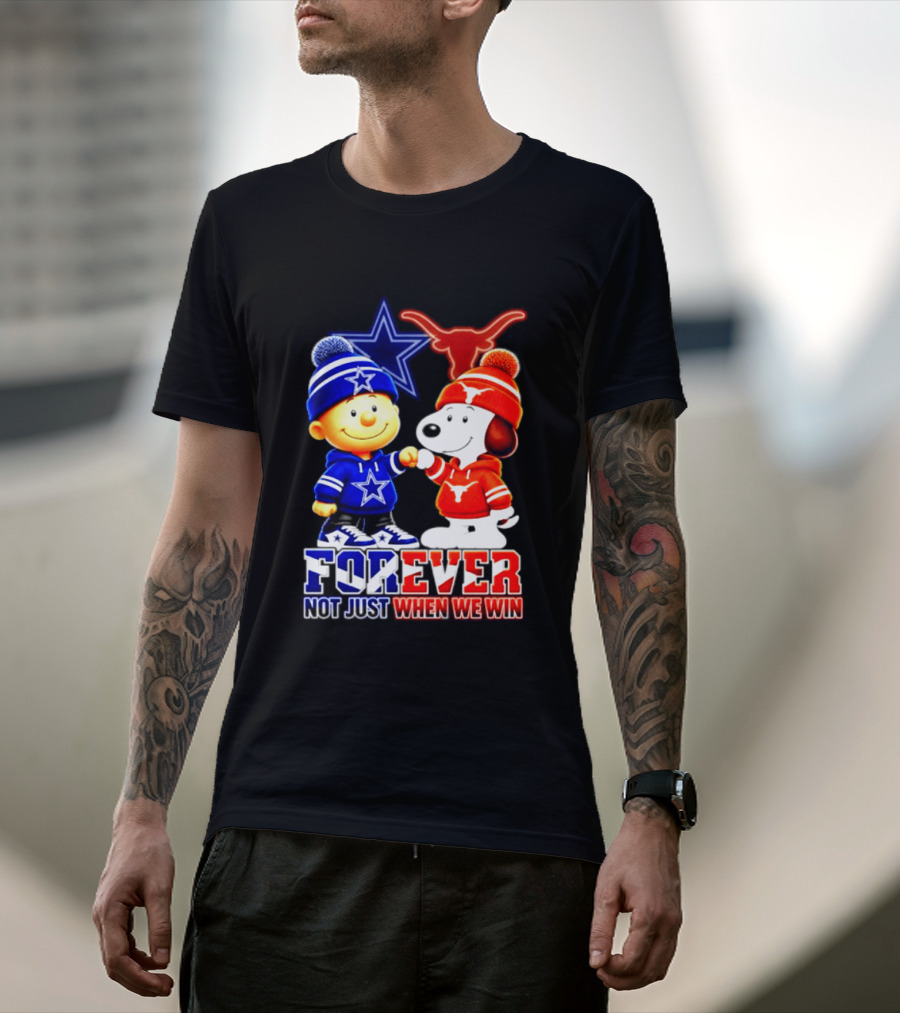 Charlie Brown And Snoopy Dallas Cowboys Texas Longhorns Forever Not Just When We Win Football T-Shirt