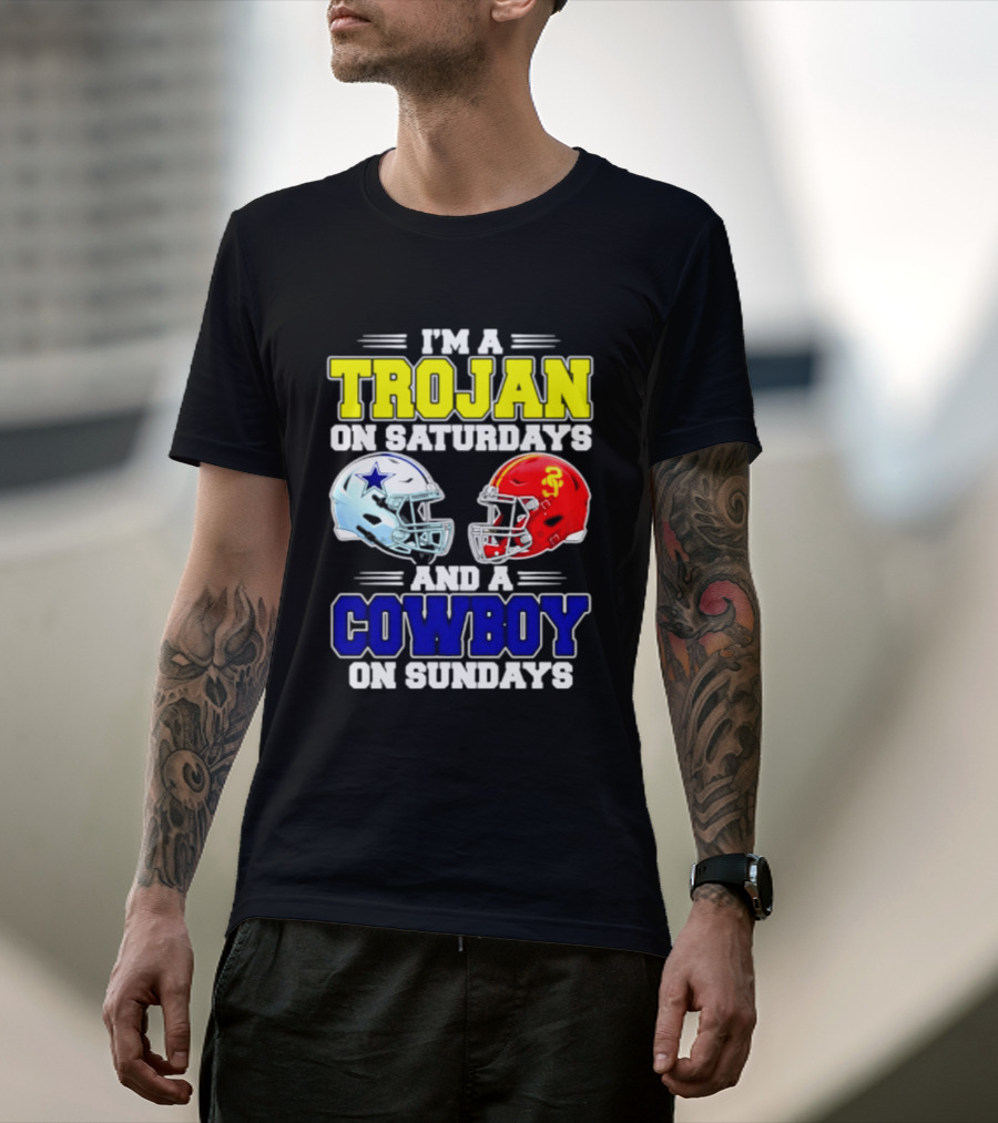 I'm A Trojan On Saturdays And A Cowboy On Sundays Helmet Football T-Shirt