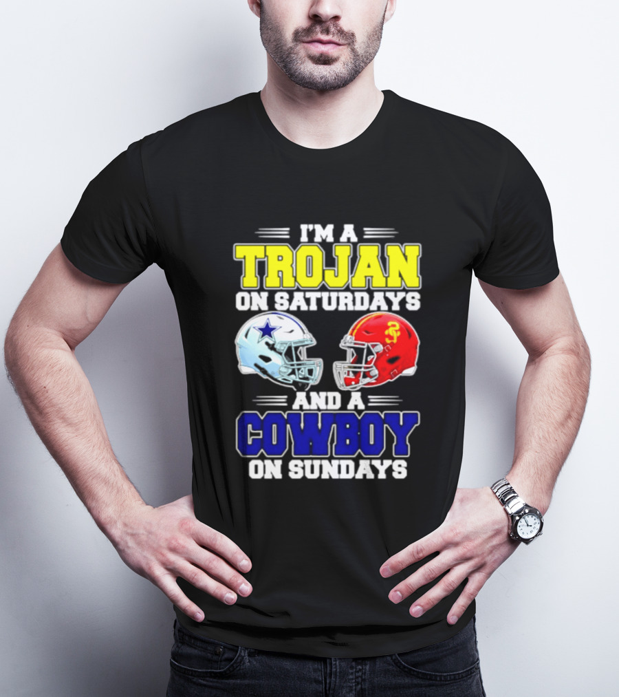 I'm A Trojan On Saturdays And A Cowboy On Sundays Helmet Football T-Shirt