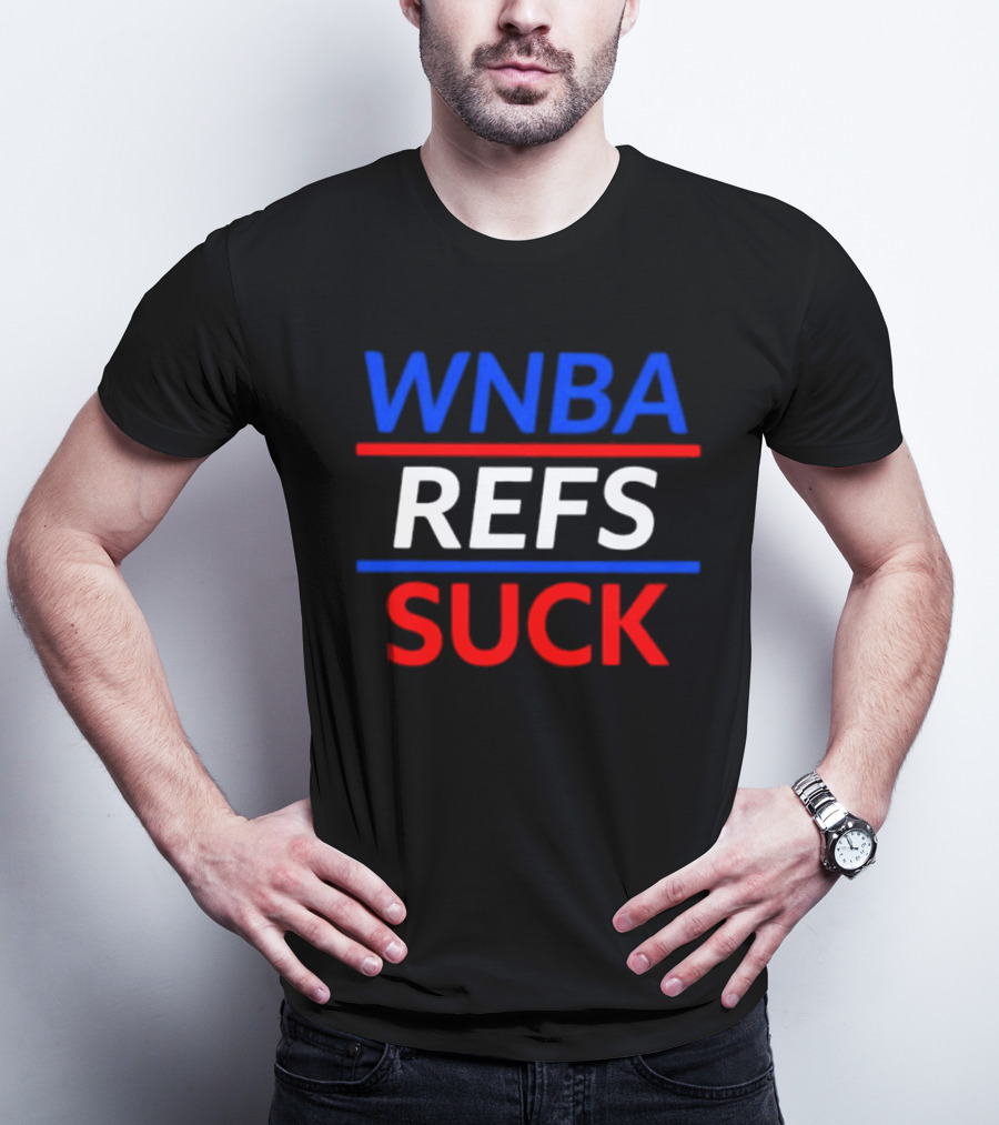 WNBA Refs Suck Basketball Referee Sports Controversy T-Shirt