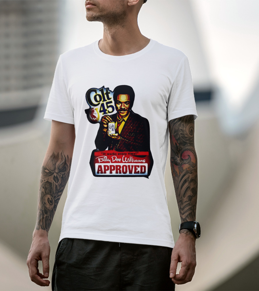 Billy Dee Williams Colt 45 It Works Every Time Approved T-Shirt