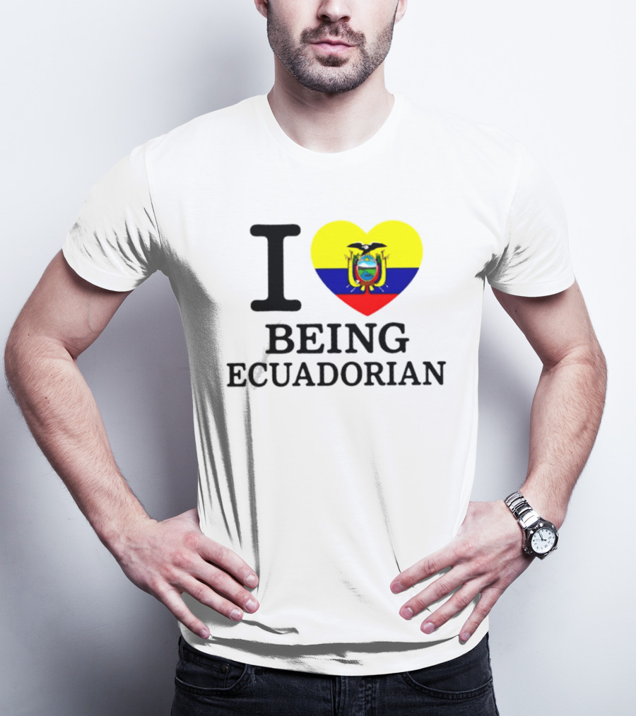 I Love Being Ecuadorian Heart Flag T-Shirt