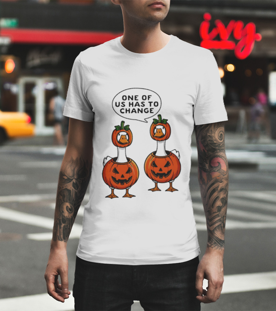 One Of Us Has To Change Goose Pumpkin Halloween Ducks Wearing Jack O Lanterns T-Shirt