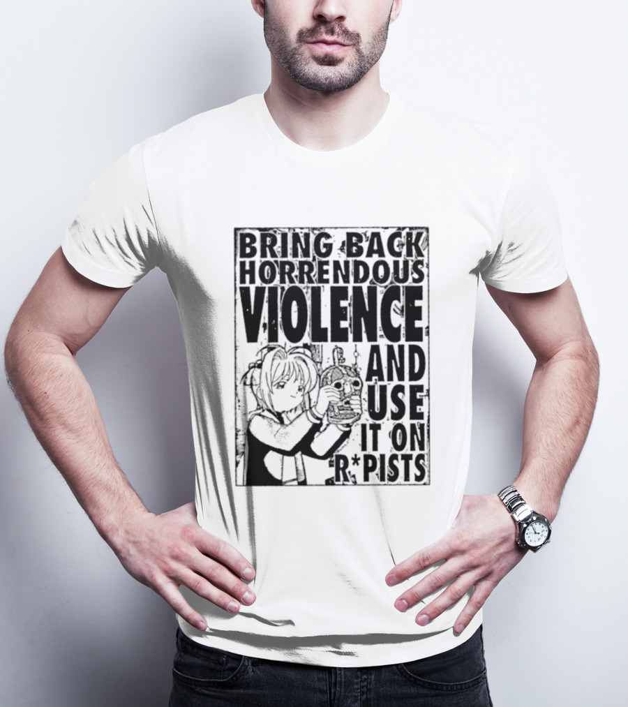 Sakura Bring Back Horrendous Violence And Use It On Rapists Anime T-Shirt
