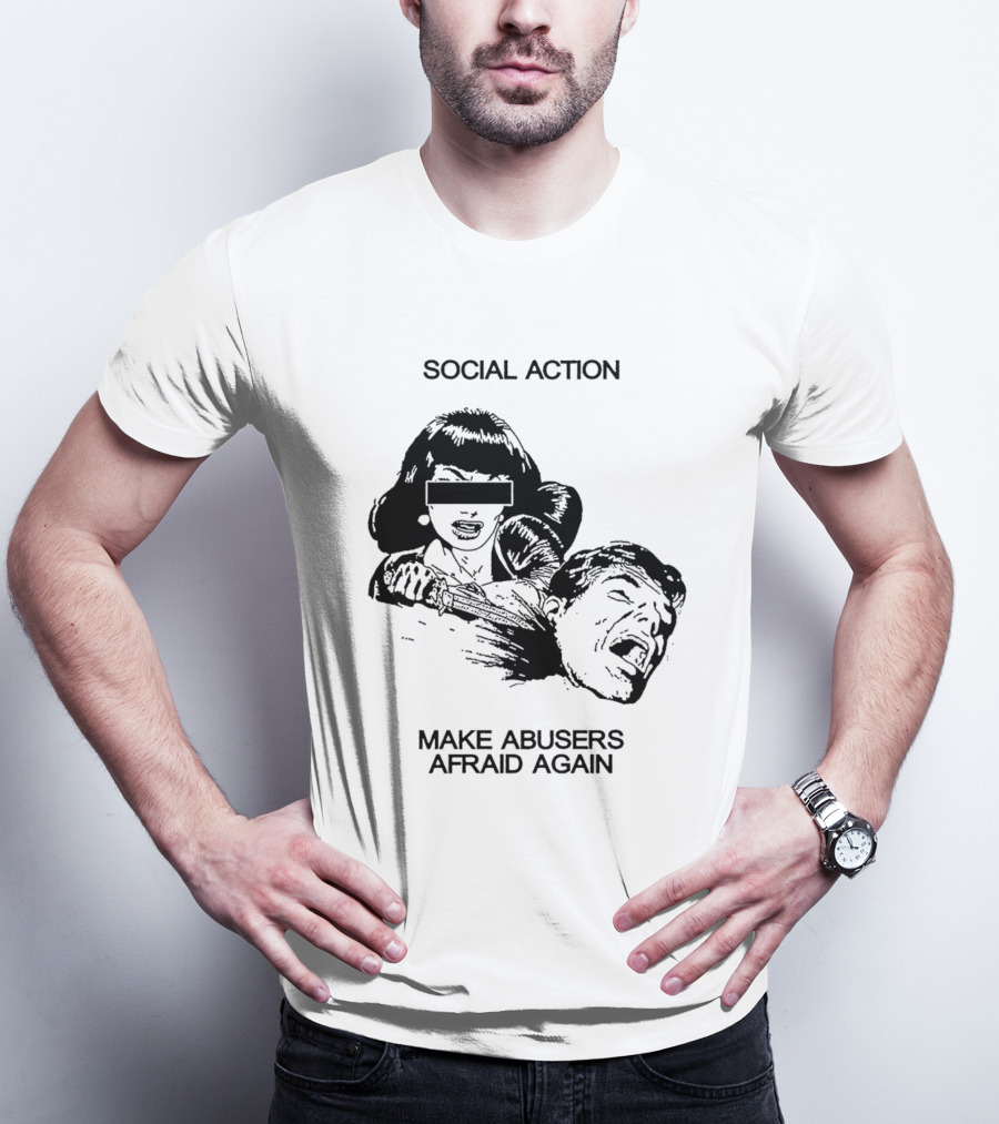 Social Action Make Abusers Afraid Again T-Shirt