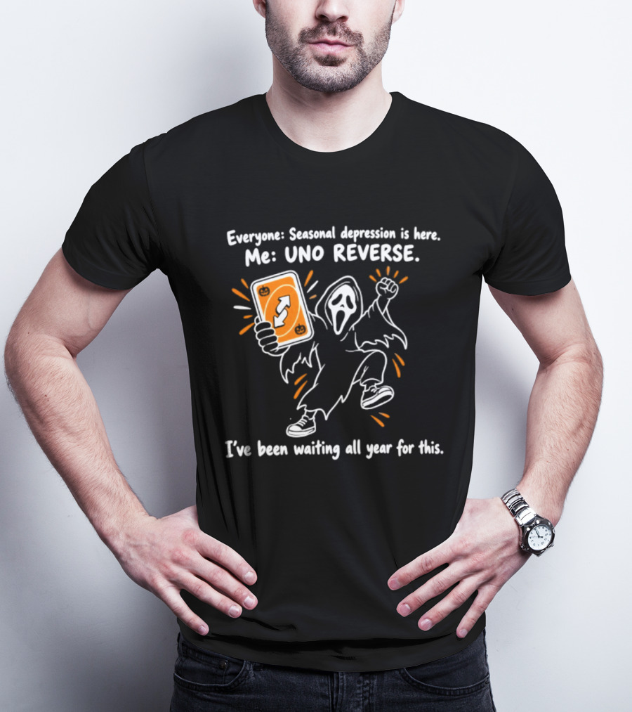 Ghostface Uno Reverse Seasonal Depression I've Been Waiting All Year T-Shirt