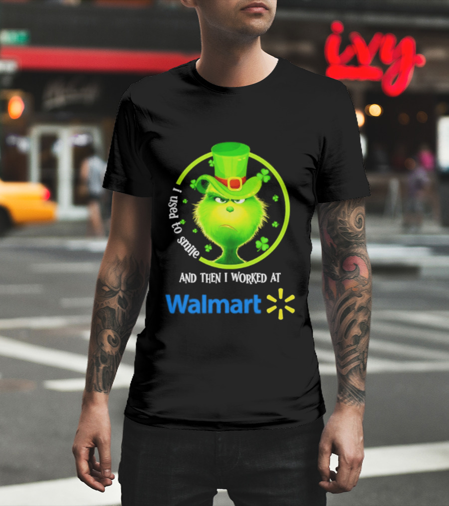 Grinch I Used To Smile Then I Worked At Walmart St Patrick's Day T-Shirt