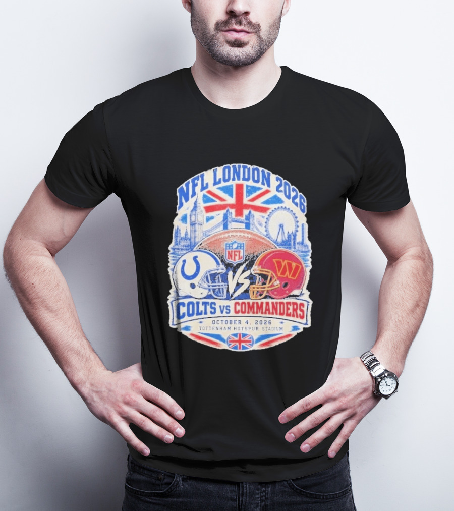 NFL London 2026 Colts Vs Commanders October 4 Tottenham Hotspur Stadium England T-Shirt