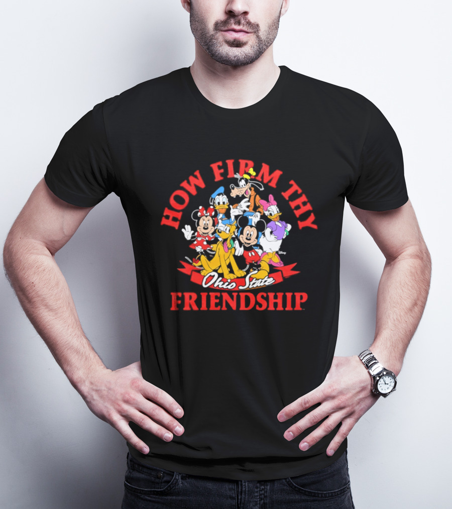 Ohio State Buckeyes How Firm Thy Friendship Mickey And Friends Disney Collaboration T-Shirt