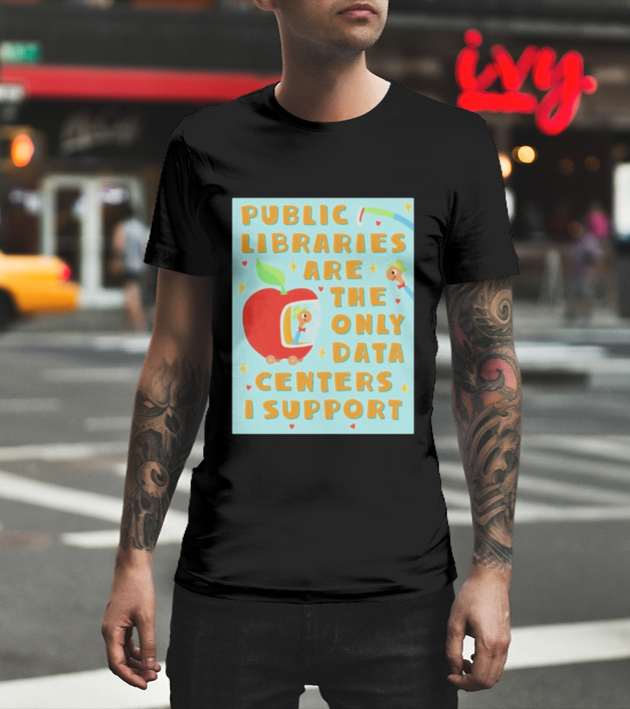 Public Libraries Are The Only Data Centers I Support Apple T-Shirt