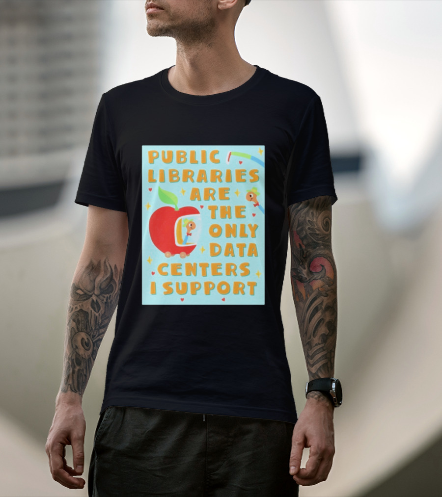 Public Libraries Are The Only Data Centers I Support Apple T-Shirt