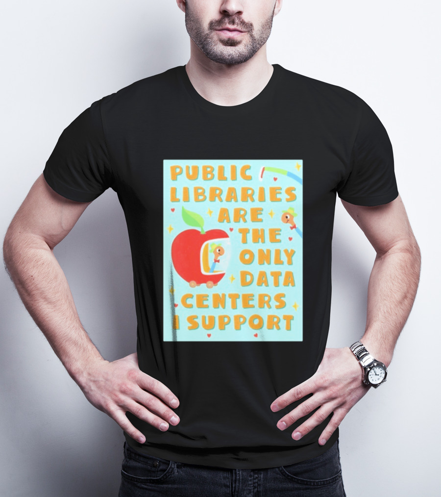 Public Libraries Are The Only Data Centers I Support Apple T-Shirt