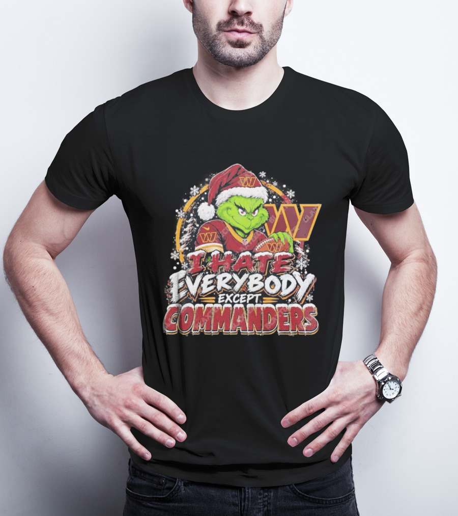 Washington Commanders Grinch I Hate Everybody Except Commanders Fans Christmas Holiday T-Shirt