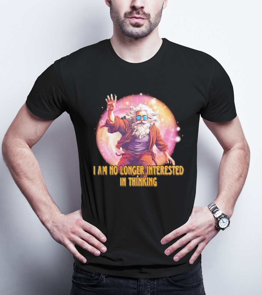 I Am No Longer Interested In Thinking Wizard With Sunglasses And Cosmic Aura T-Shirt