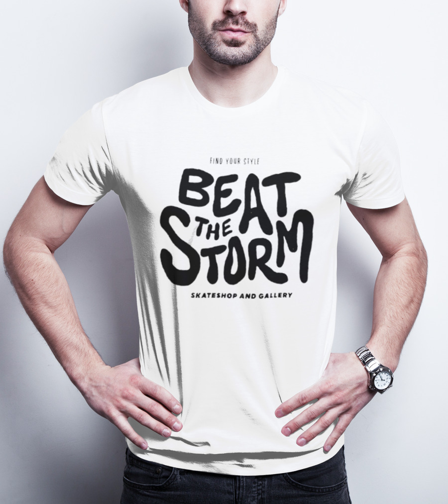 Find Your Style Beat The Storm Skateshop And Gallery T-Shirt