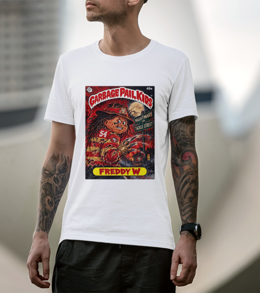 Garbage Pail Kids Freddy W Nightmare On Tackle Street San Francisco 49ers 54 T-Shirt