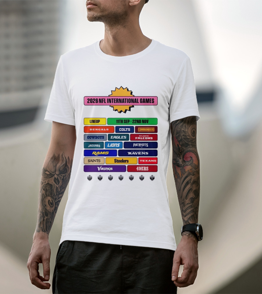 2026 NFL International Games Lineup September 11th To November 22nd Team Matchups T-Shirt