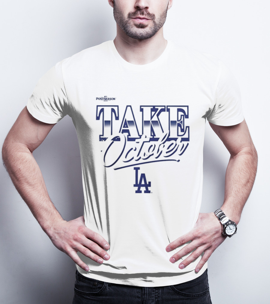 Los Angeles Dodgers Take October LA 2026 MLB Postseason T-Shirt