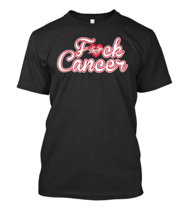 Dixxon F Ck Cancer Heart T-Shirt