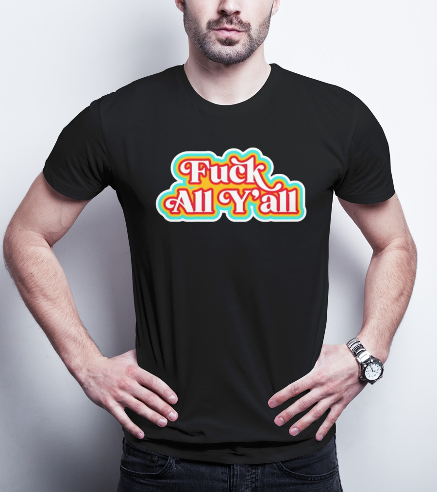 Fuck All Y'all Retro Groovy T-Shirt