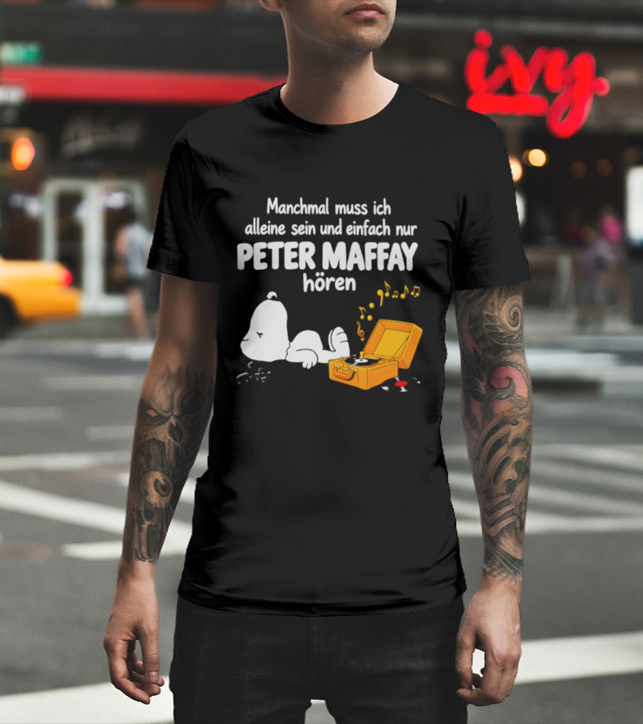 Manchmal Muss Ich Alleine Sein Und Einfach Nur Peter Maffay Hoeren Plattenspieler Musikmomente T-Shirt