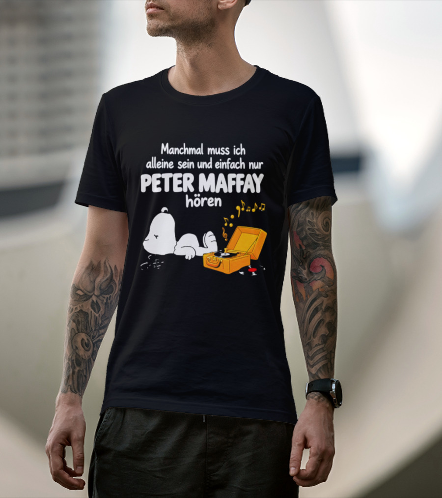 Manchmal Muss Ich Alleine Sein Und Einfach Nur Peter Maffay Hoeren Plattenspieler Musikmomente T-Shirt