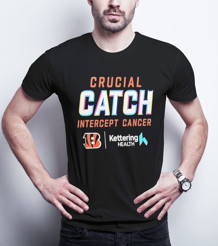 Crucial Catch Intercept Cancer Cincinnati Bengals Kettering Health T-Shirt