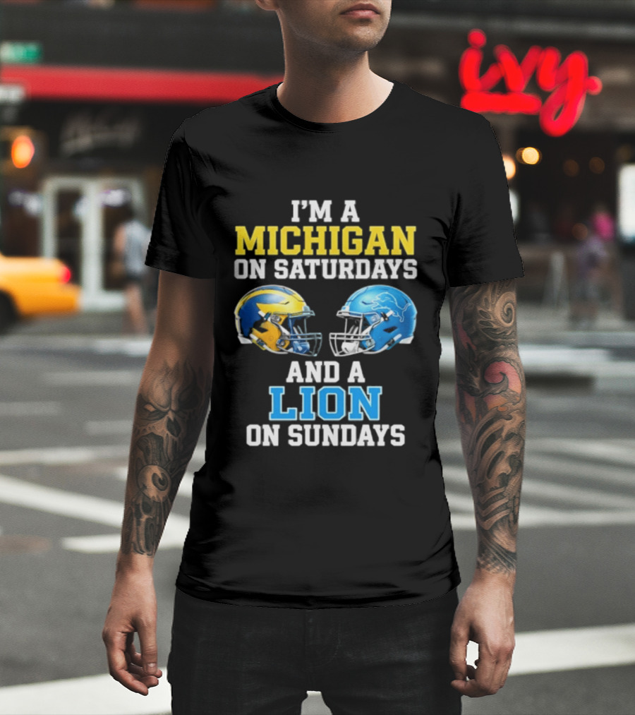 I'm A Michigan On Saturdays And A Lion On Sundays Football Helmet T-Shirt