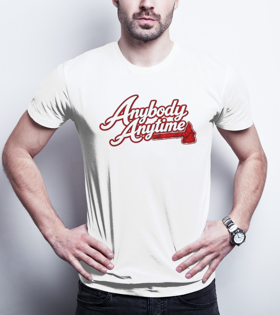 Anybody Anytime MLB Atlanta Braves Baseball T-Shirt
