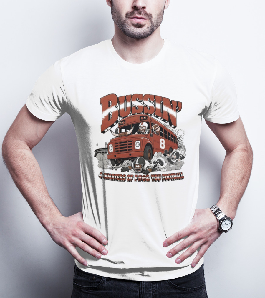 Bussin' 4 Quarters Of F#@& You Football Vintage Bus And Players T-Shirt