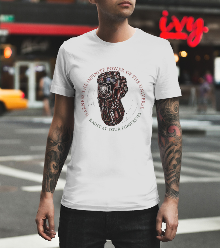 Harness The Infinite Power Of The Universe At Your Fingertips Infinity Gauntlet Marvel T-Shirt