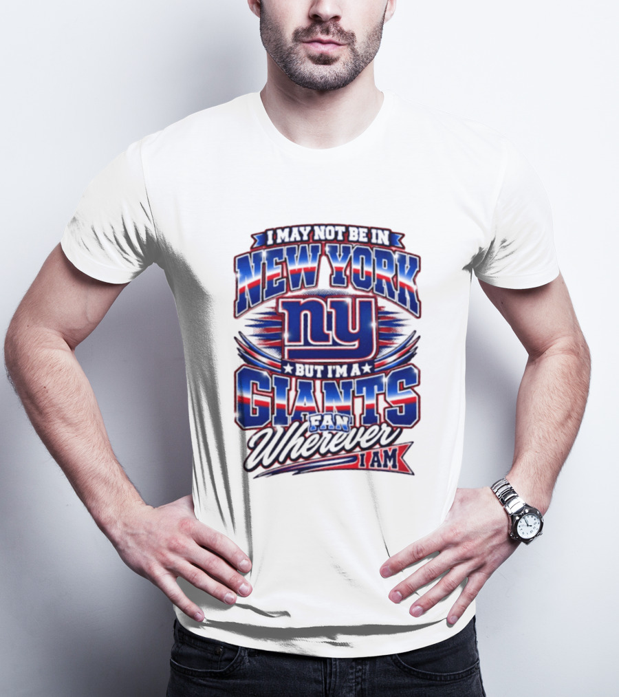 New York Giants Fan Wherever I Am Football T-Shirt