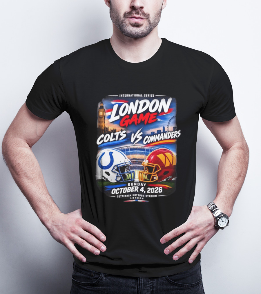 International Series London Game Colts Vs Commanders October 4 2026 Tottenham Hotspur Stadium T-Shirt