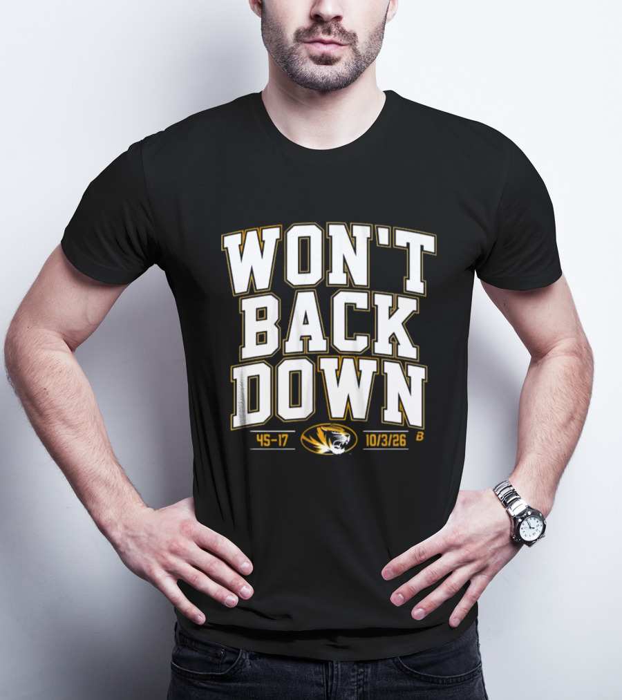 Missouri Won't Back Down 45 17 Football 10/3/26 T-Shirt