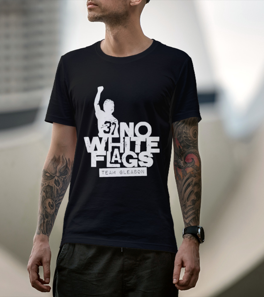 No White Flags Team Gleason 37 Iconic Athlete Symbol Of Resilience T-Shirt