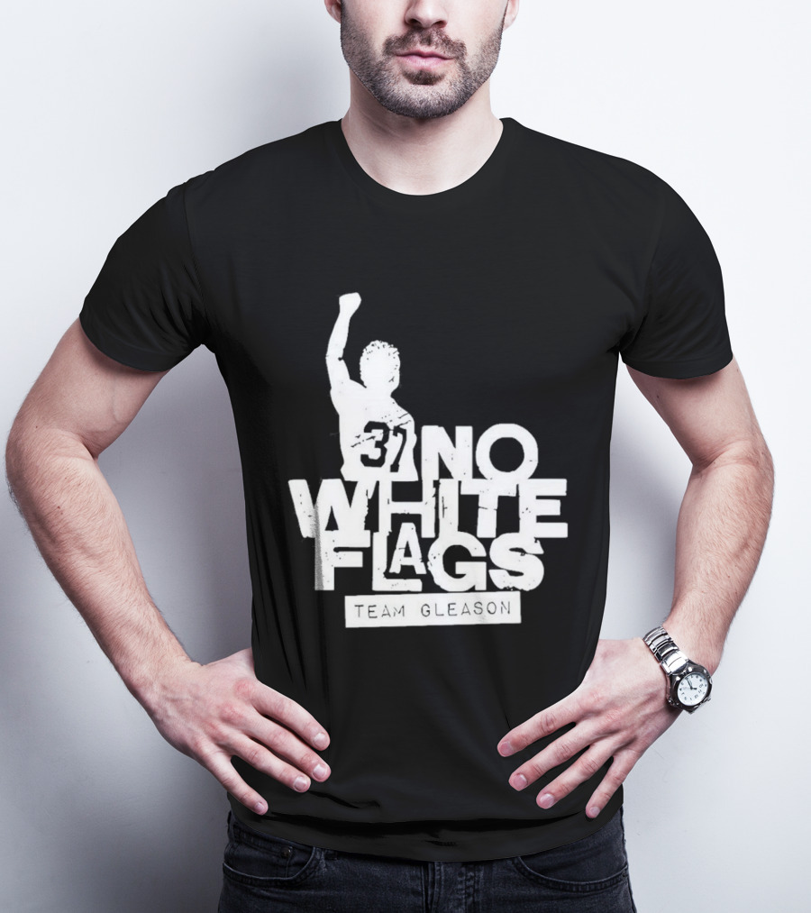 No White Flags Team Gleason 37 Iconic Athlete Symbol Of Resilience T-Shirt