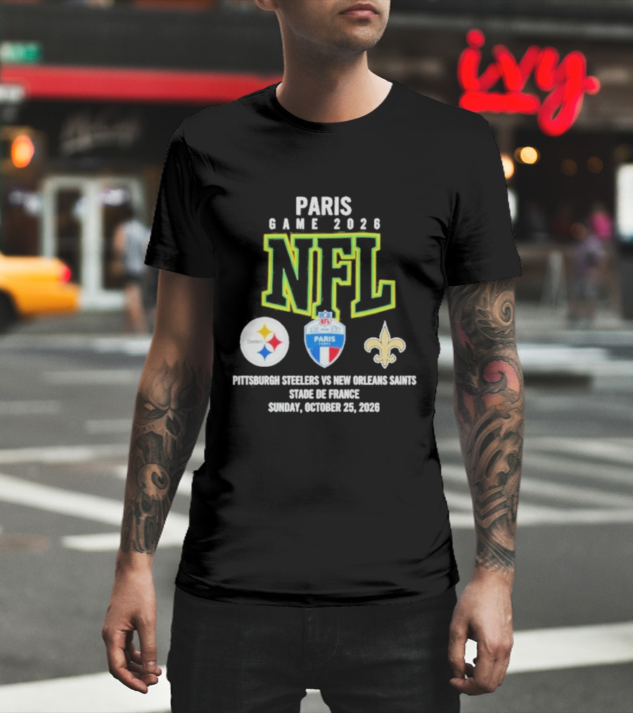 Paris Game 2026 NFL Pittsburgh Steelers Vs New Orleans Saints Stade De France October 25 2026 T-Shirt